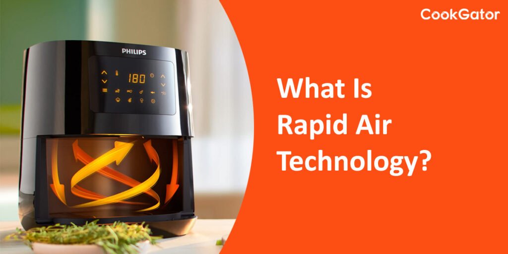 What Is Rapid Air Technology In Air Fryers? - Cook Gator